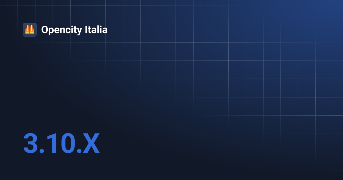 3.10.X | Installazione e manutenzione | Opencity Italia